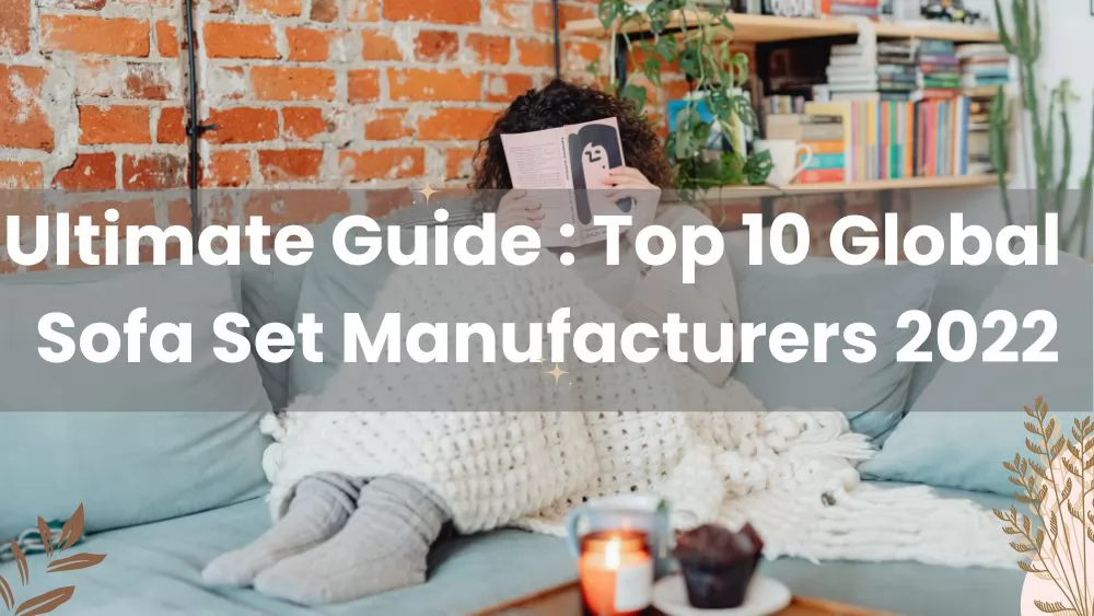 Ultimate Guide : Top 10 Global Sofa Set Manufacturers 2024 - CooloSourcing